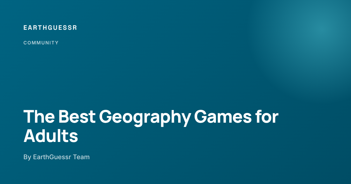 The Best Geography Games for Adults - EarthGuessr