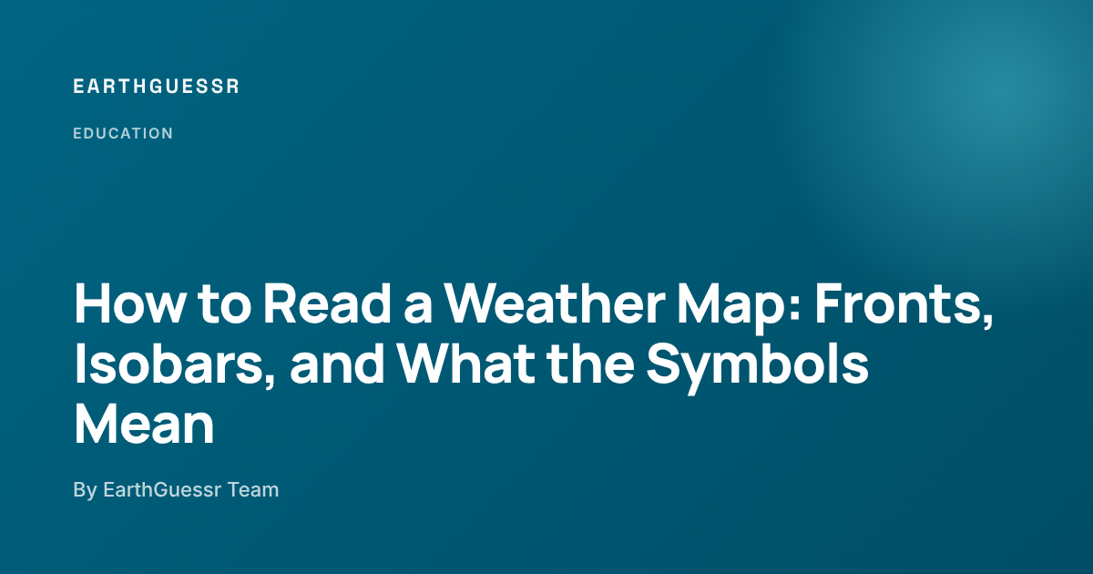 How to Read a Weather Map: Fronts, Isobars, and What the Symbols Mean ...